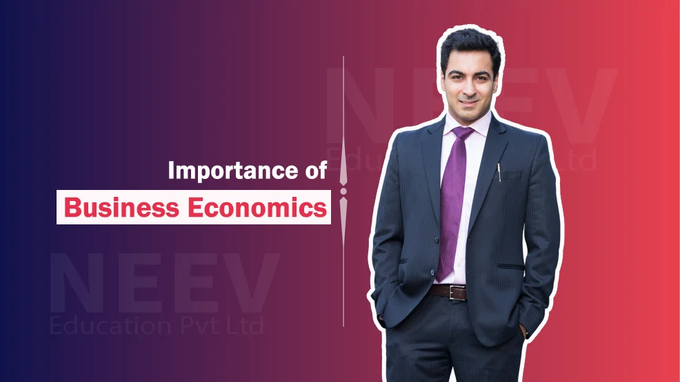 Importance of Business Economics: Key Benefits, Role & Real-World ...